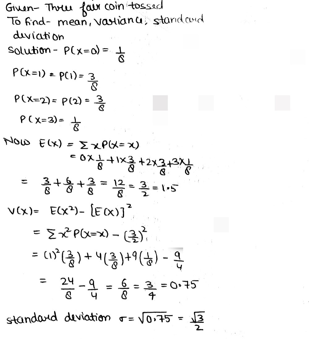 Solved: Three fair coins are tossed. Random variable X represent the number of heads that occur ...