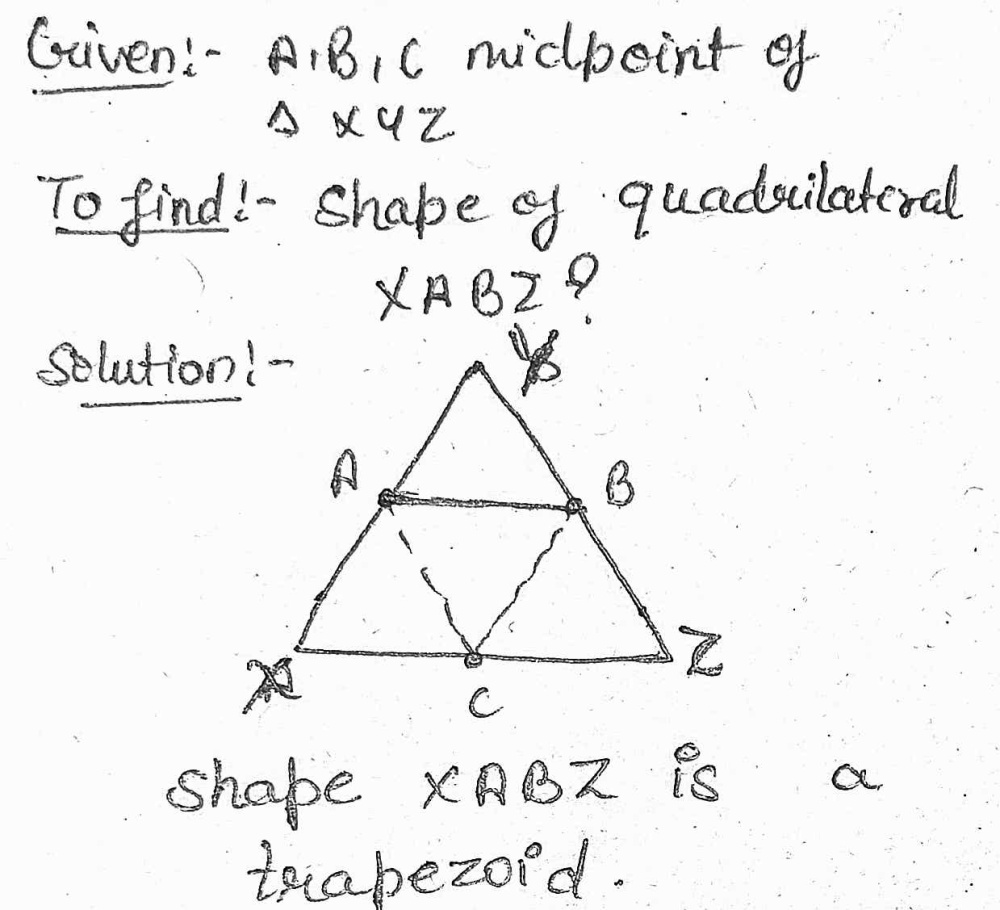 Solved: Given an equilateral XYZ with midpoints A, B, C respectively, what figure is formed by ...