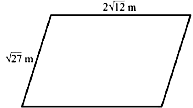 Solved: The sides of a parallelogram are (sqrt(27)) m and (2sqrt(12)) m ...