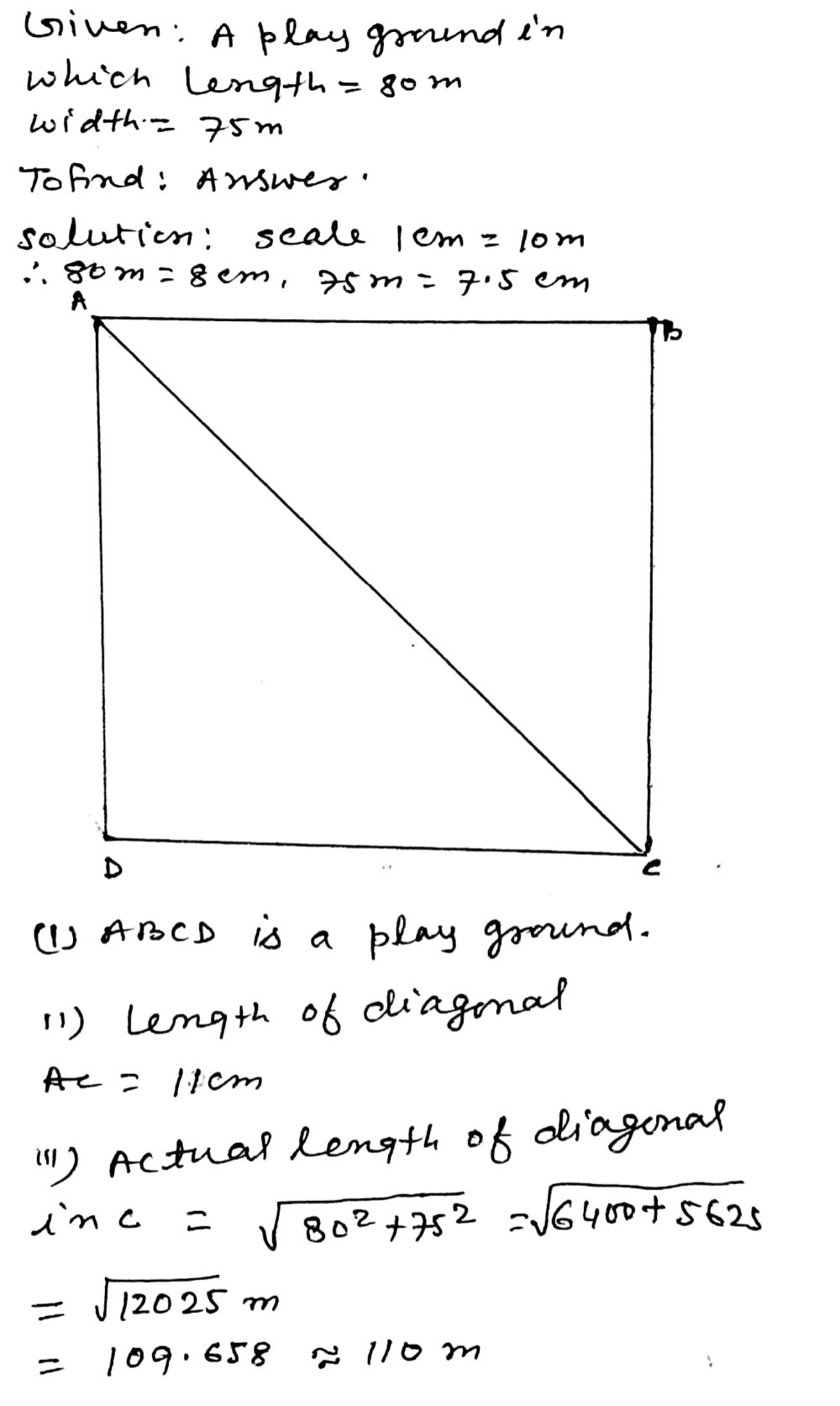 Solved: 1/ NOT TO SCALE (a) Using a scale of 1 centimetre to represent 10 metres, make a scale ...
