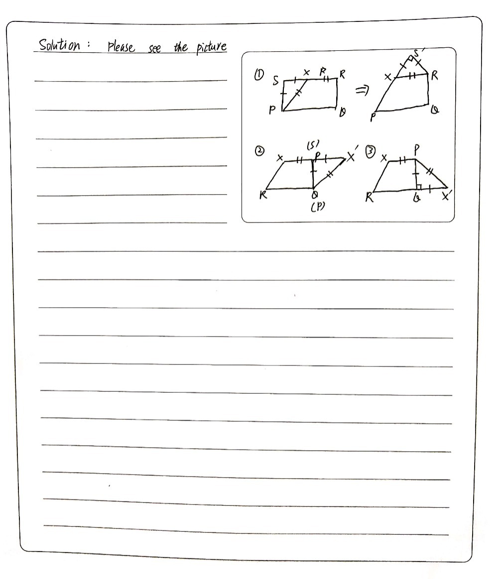 Solved: A rectangle PQRS is cut into two pieces along PX, where PX=XR ...