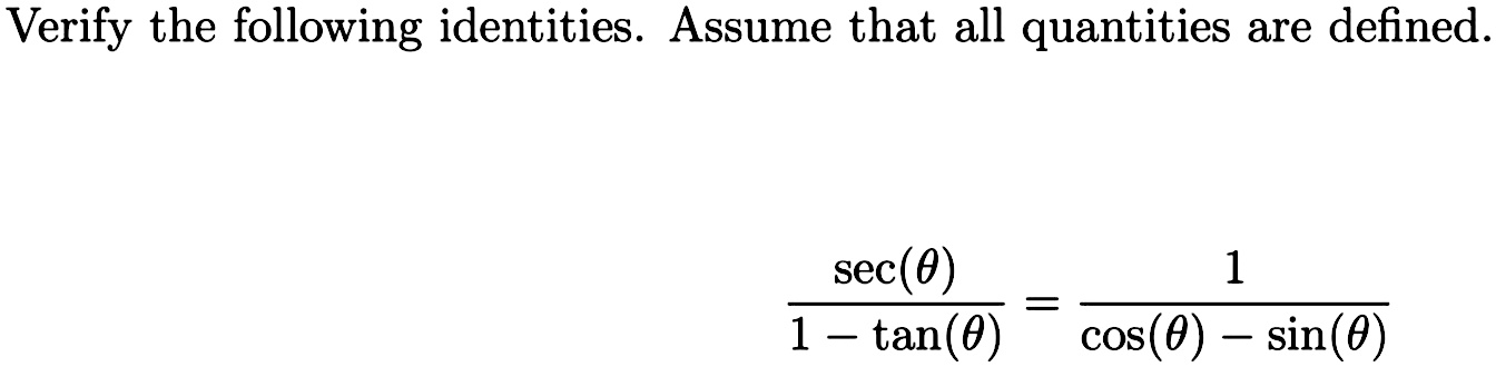 Solved: Verify the following identities. Assume that all quantities are ...