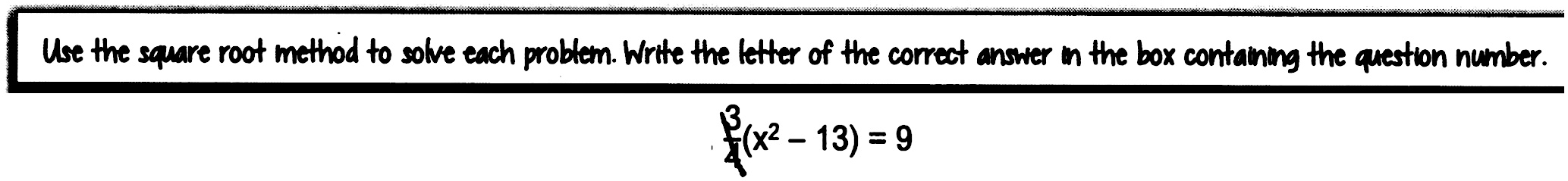 Solved: Use the square root method to solve each problem. Write the letter of the correct answer ...