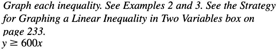 Solved: Graph each inequality. See Examples 2 and 3. See the Strategy for Graphing a Linear ...