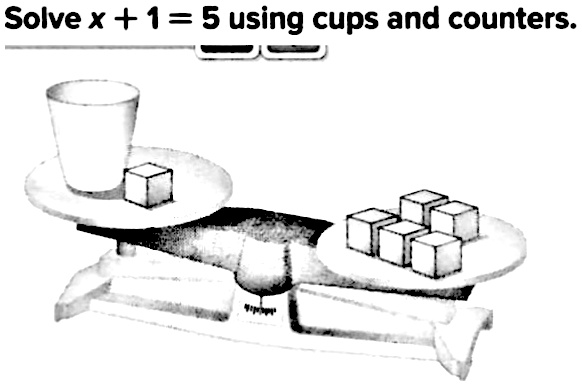 Solved: Solve x+1=5 using cups and counters. [Math]