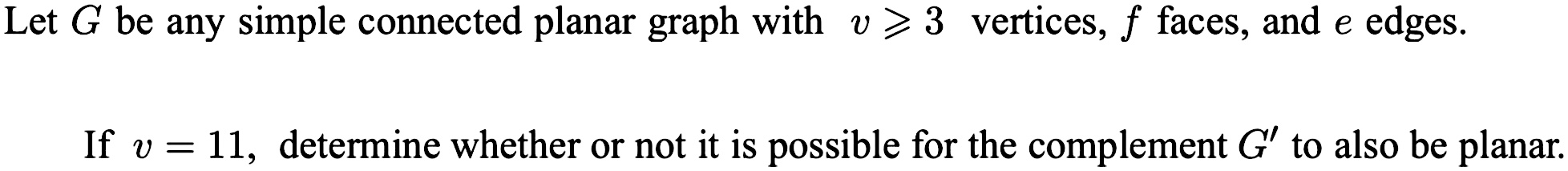 Solved: Let G be any simple connected planar graph with v ≥ slant 3 ... Solved: Let G be any simple connected planar graph with v ≥ slant 3 ...