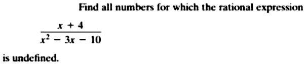 Solved: Find all numbers for which the rational expression frac x+4x2 ...
