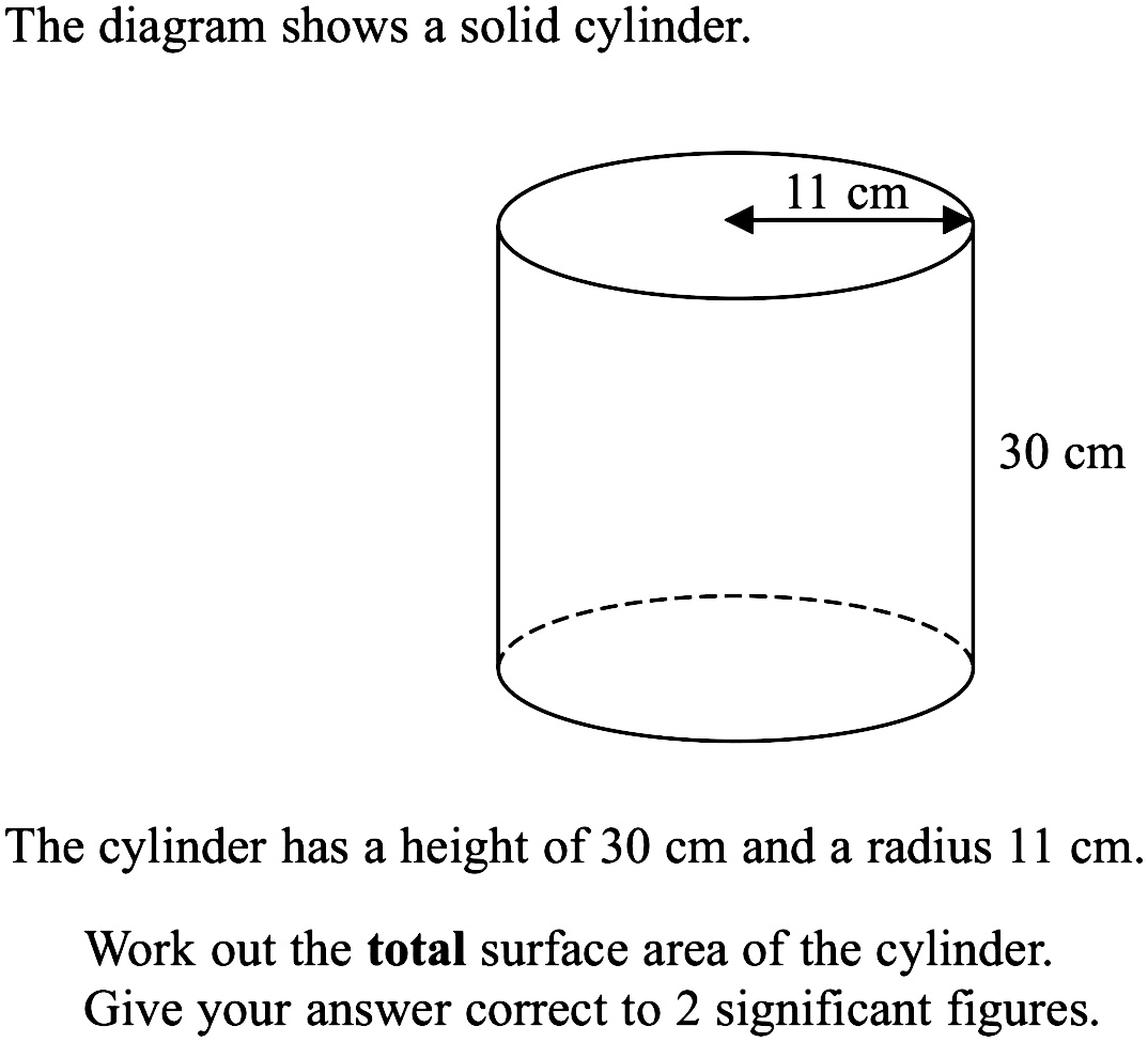 Solved: The diagram shows a solid cylinder. The cylinder has a height of 30 cm and a radius 11 ...