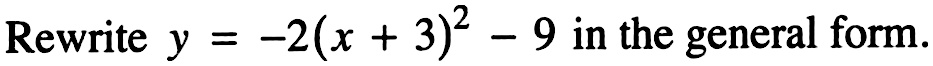 Solved: Rewrite y=-2x+32-9 in the general form. [Math]