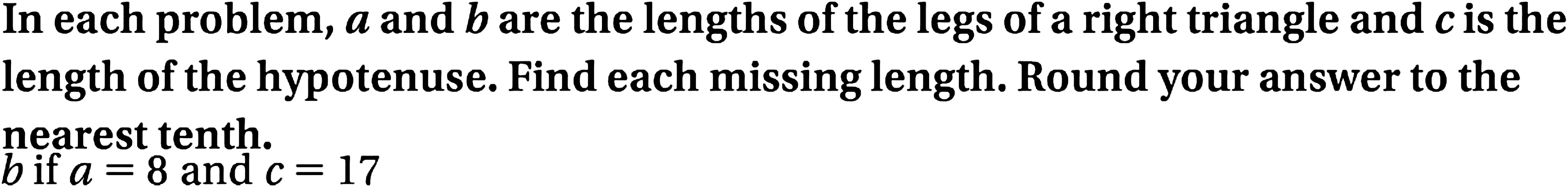 Solved: In each problem, a and b are the lengths of the legs of a right ...