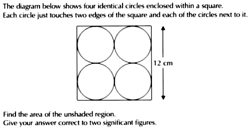 Solved: The diagram below shows four identical circles enclosed within a square. Each circle ...