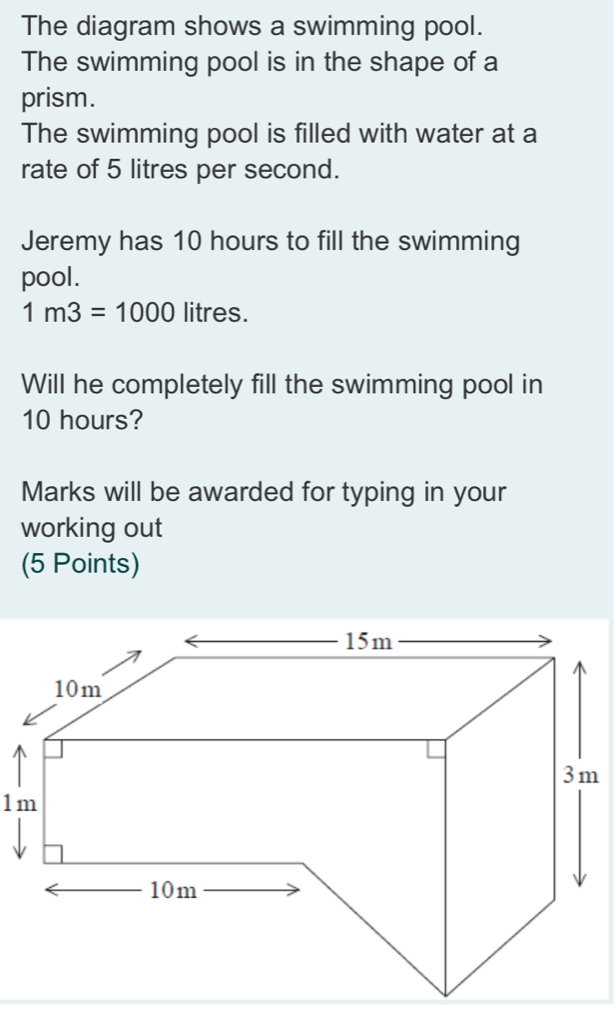 Solved: The diagram shows a swimming pool. The swimming pool is in the ...