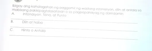 Solved: lbigay ang kahalagahan ng paggamit ng wastong intonasyon, diin ...