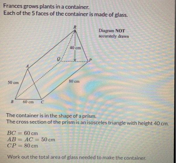Solved: Frances grows plants in a container. Each of the 5 faces of the ...
